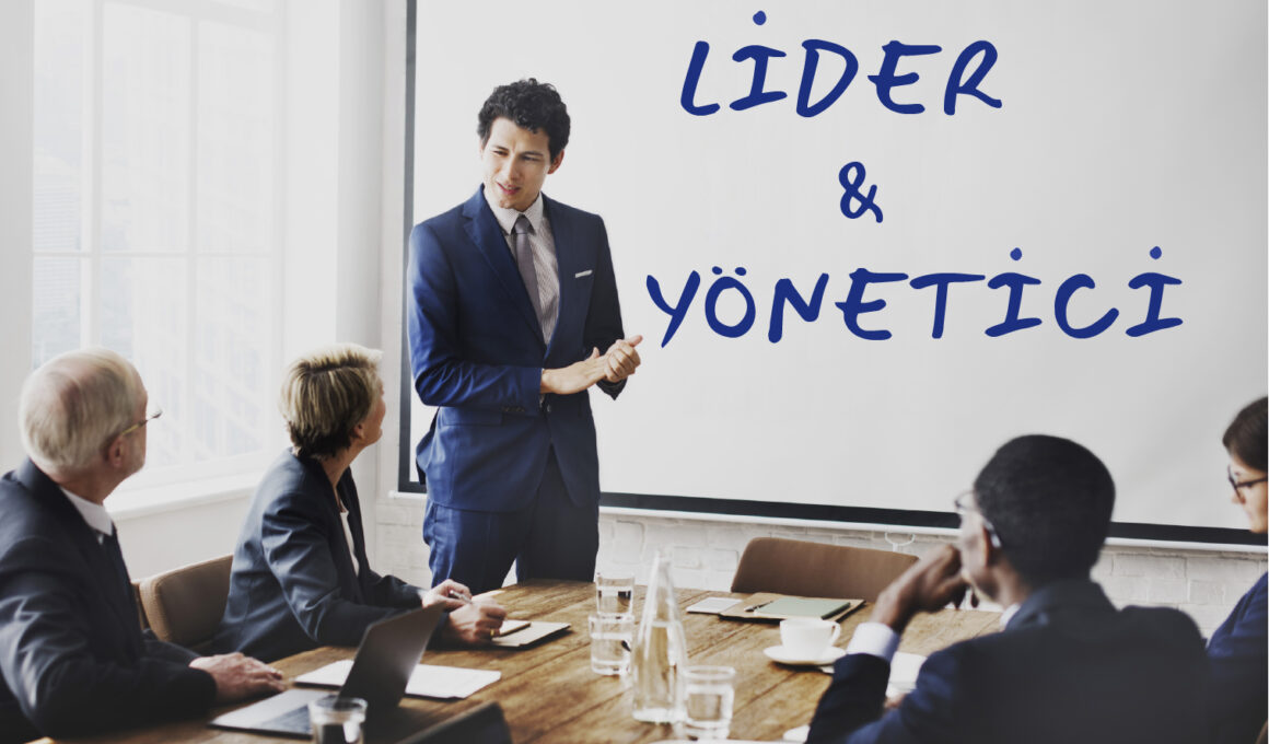 Liderlik ve Yöneticilik Kavramları Arasındaki Farklar - idenfit Liderlik ve Yöneticilik Kavramları Arasındaki Farklar - idenfit